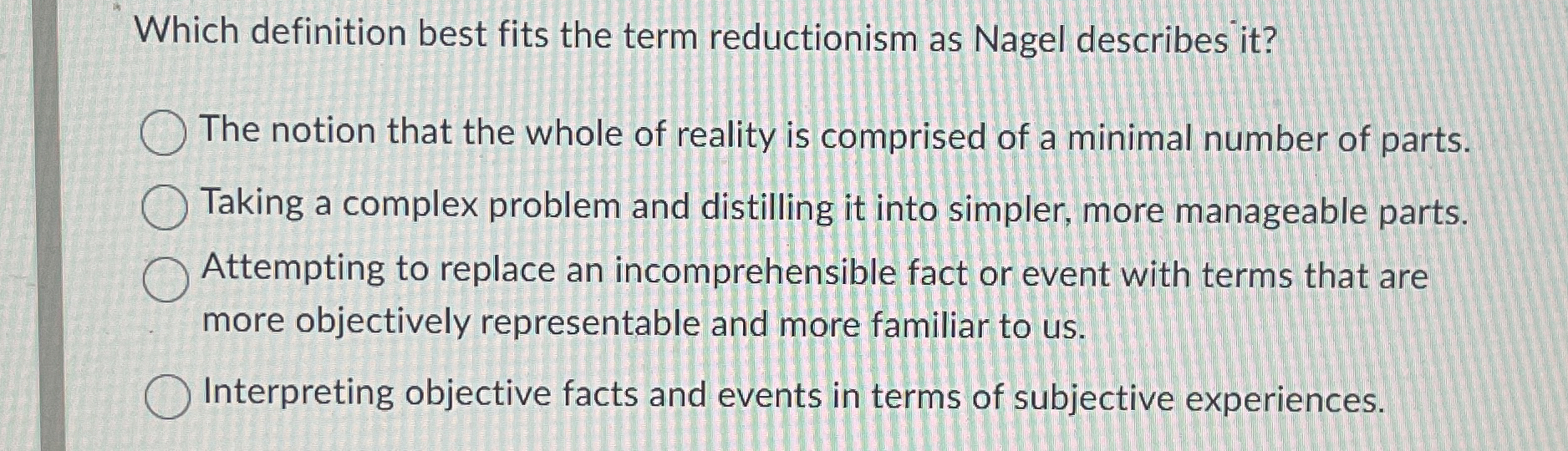 Solved Which definition best fits the term reductionism as | Chegg.com