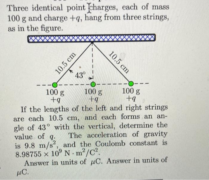 Solved Three identical point foharges, each of mass 100 g | Chegg.com