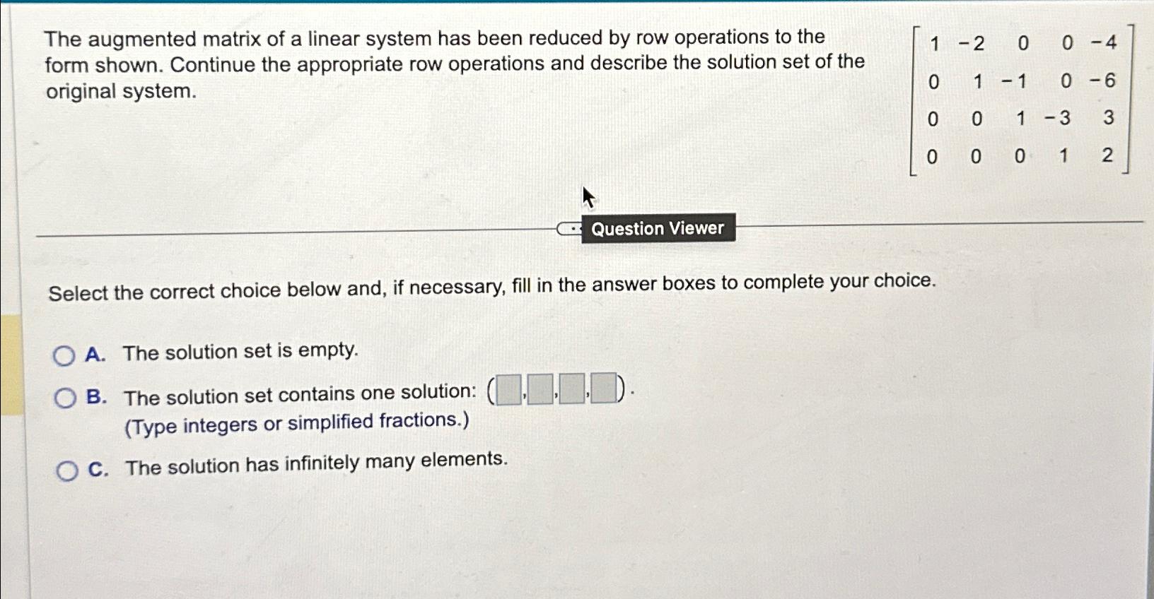 Solved The augmented matrix of a linear system has been | Chegg.com