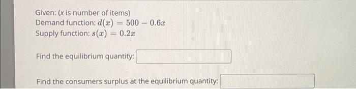 Solved Given: ( x is number of items) Demand function: | Chegg.com