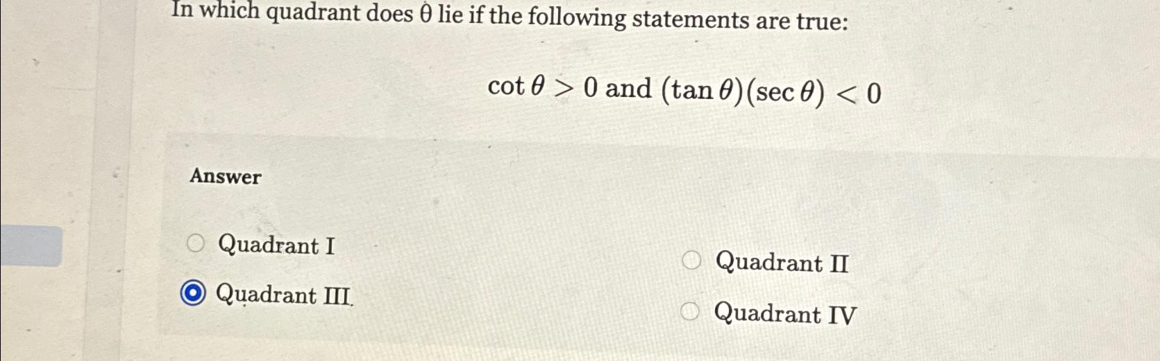 Solved In which quadrant does θ ﻿lie if the following | Chegg.com