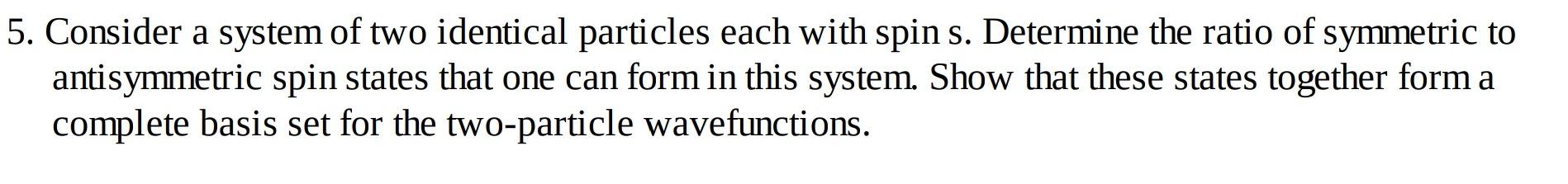 Solved Consider a system of two identical particles each | Chegg.com