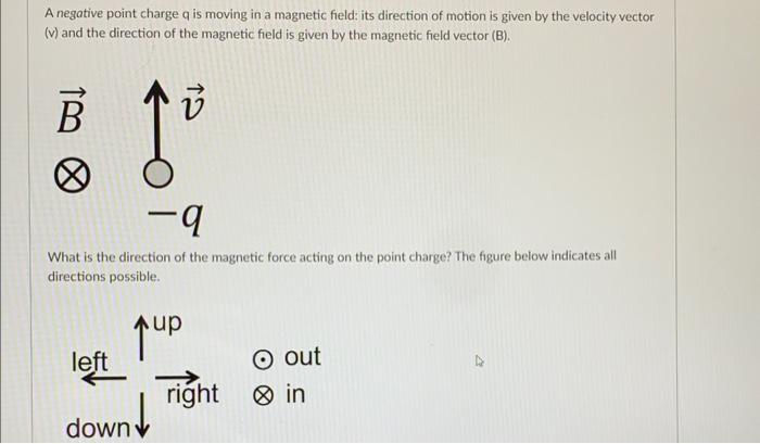 Solved A point charge q is moving in a magnetic field: its | Chegg.com