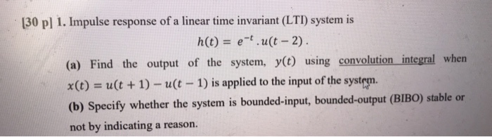 Solved [30 p] 1. Impulse response of a linear time invariant | Chegg.com