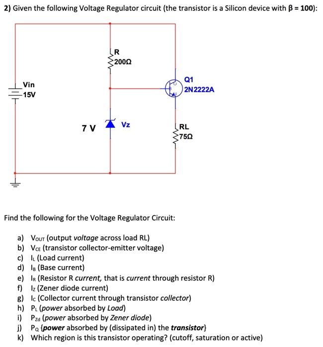 Solved 2) Given the following Voltage Regulator circuit (the | Chegg.com