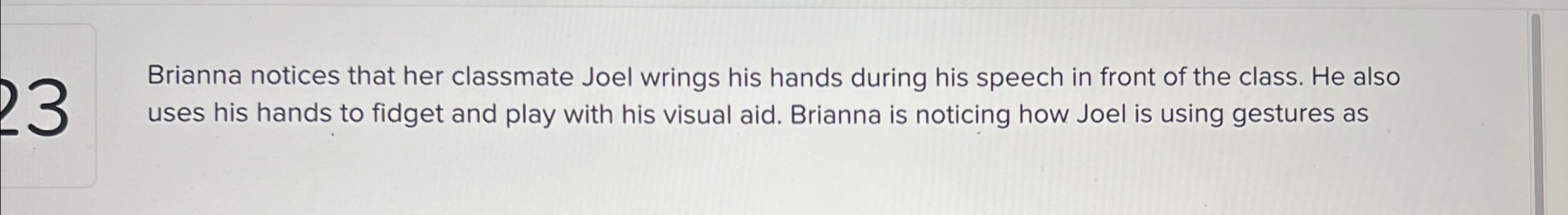 Solved Brianna notices that her classmate Joel wrings his | Chegg.com