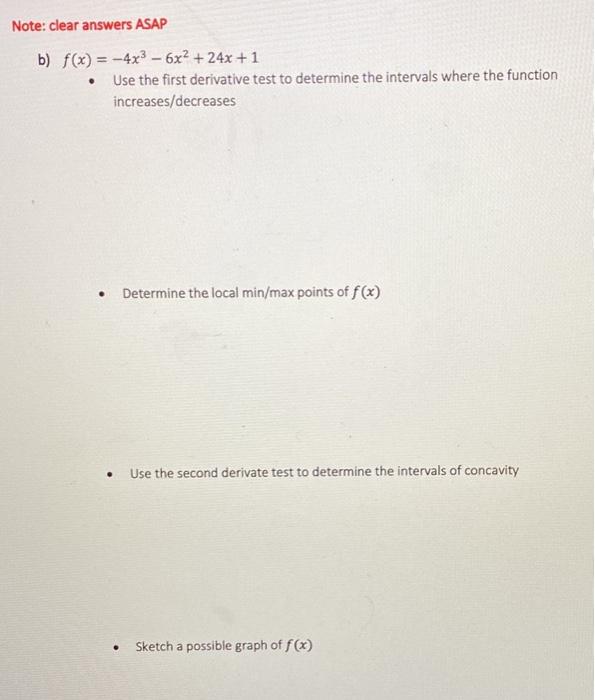 Solved Note: clear answers ASAP b) f(x) = -4x3 – 6x2 + 24x | Chegg.com