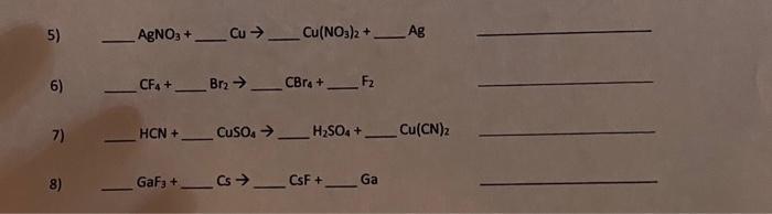Solved 5) AgNO3+…Cu→Cu−(NO3)2+… 6) CF4+Br2→CCBr4+C2 | Chegg.com