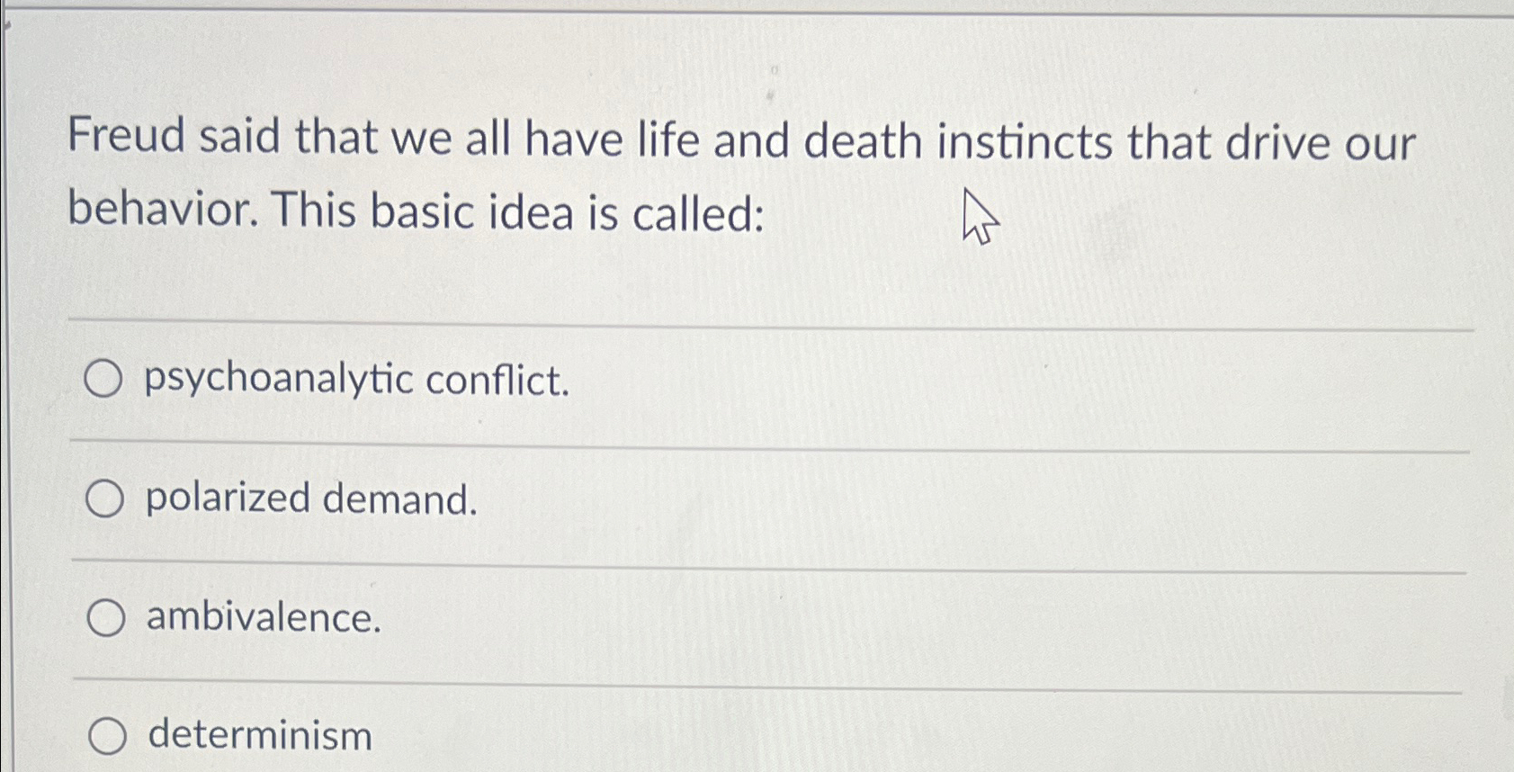 Solved Freud said that we all have life and death instincts | Chegg.com
