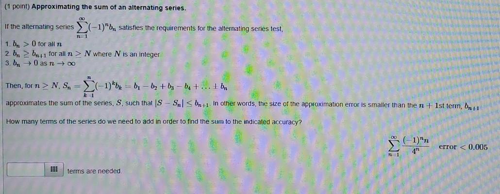 Solved (1 point) Approximating the sum of an alternating | Chegg.com