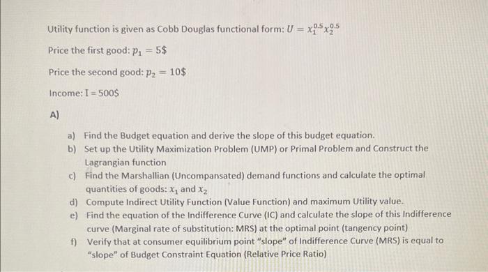 Solved Utility function is given as Cobb Douglas functional | Chegg.com