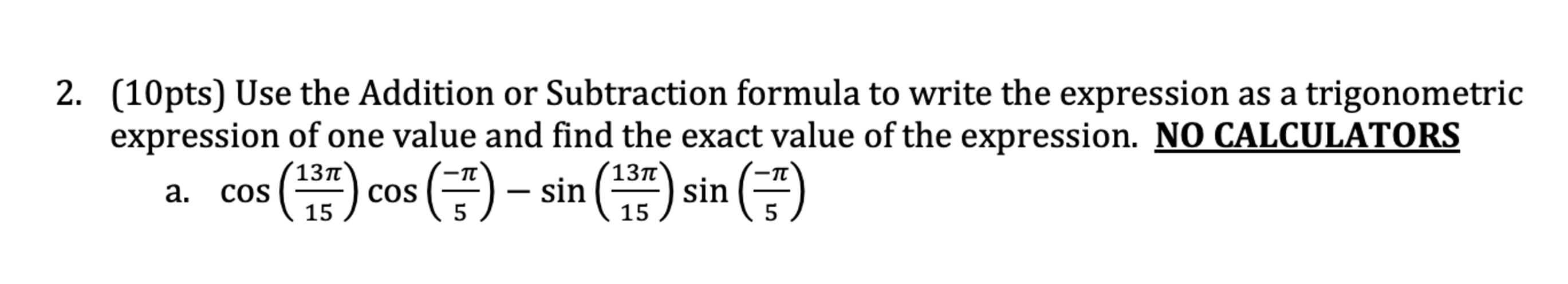 Solved (10pts) ﻿Use the Addition or ﻿Subtraction formula to | Chegg.com