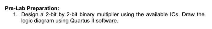 Pre-Lab Preparation: 1. Design a 2-bit by 2-bit | Chegg.com