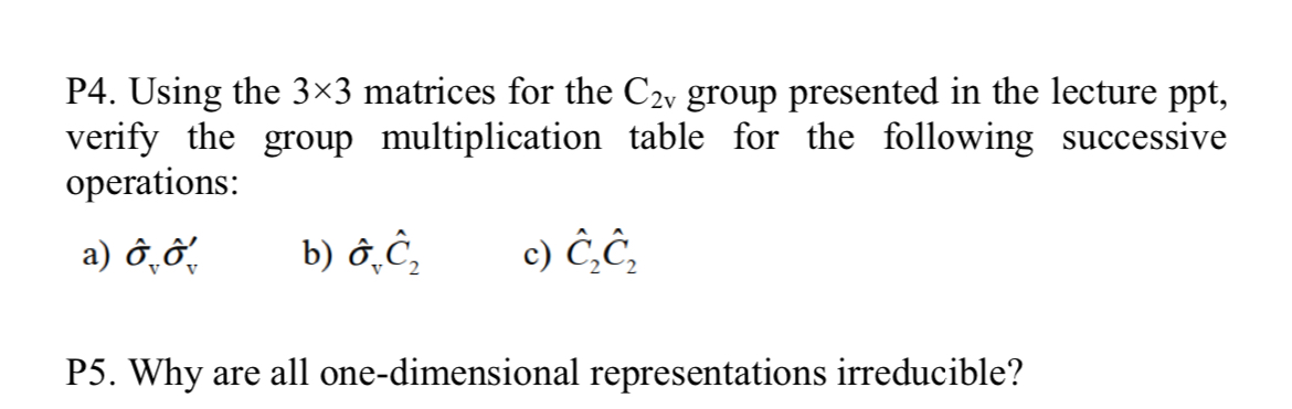 Solved P4. ﻿Using the 3×3 ﻿matrices for the C2v ﻿group | Chegg.com