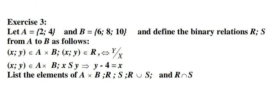 Solved Exercise 3: Let A = {2; 4} and B = {6; 8; 10; and | Chegg.com
