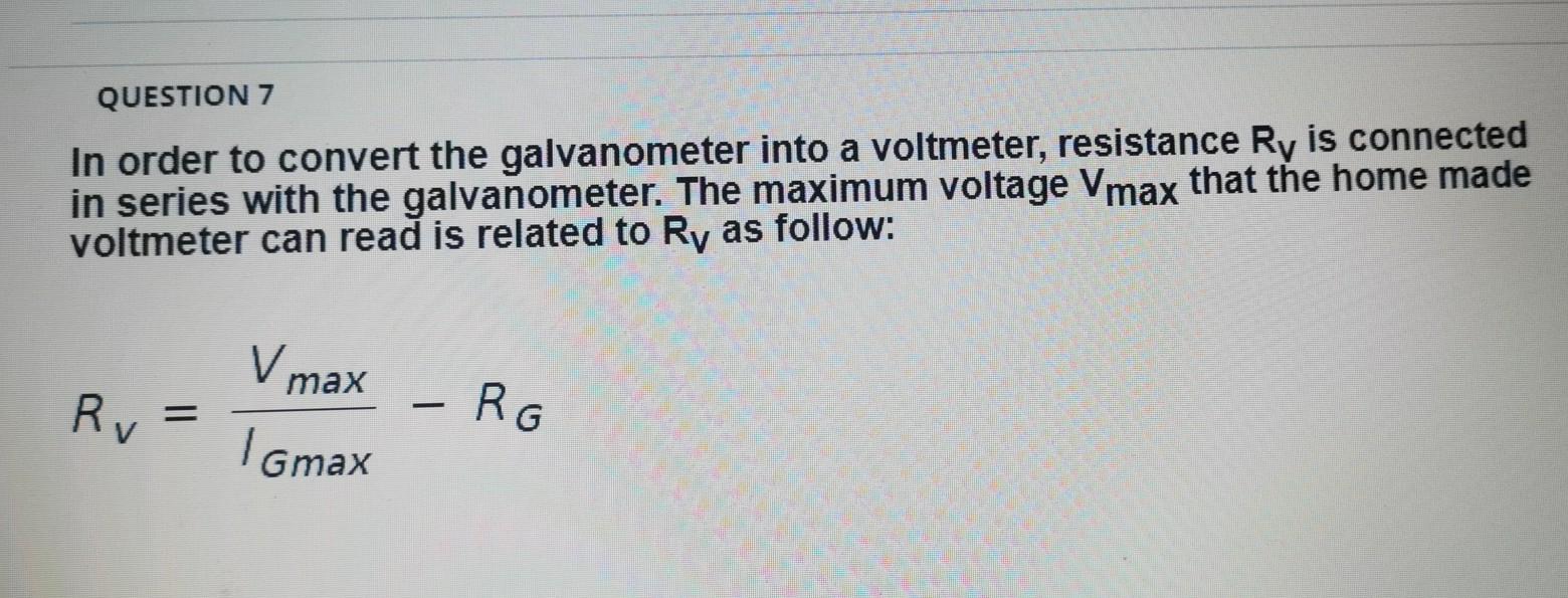 Solved QUESTION 7 In order to convert the galvanometer into | Chegg.com