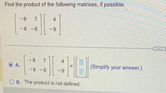 Solved Find the product of the following matrices, if | Chegg.com