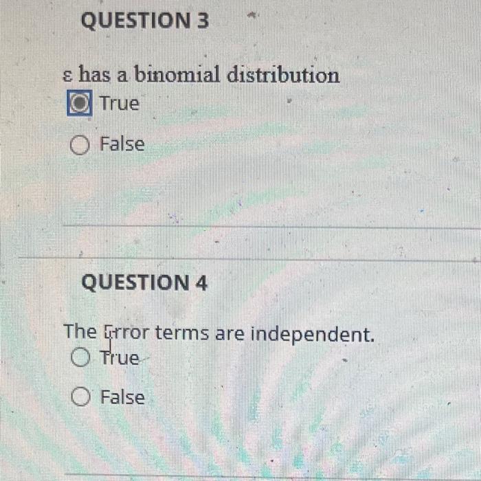 Solved ε has a binomial distribution True False QUESTION 4 | Chegg.com