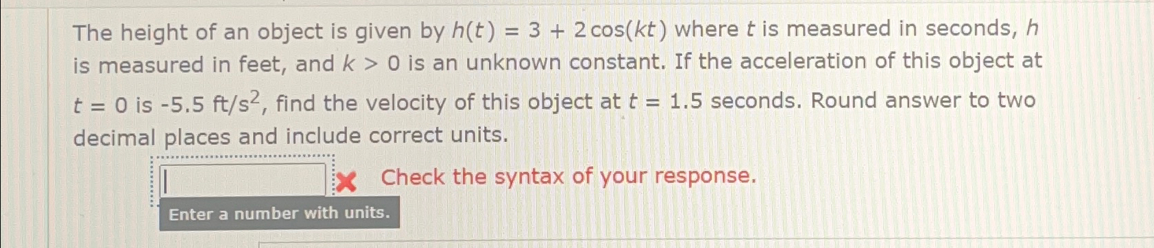 Solved The height of an object is given by h(t)=3+2cos(kt) | Chegg.com