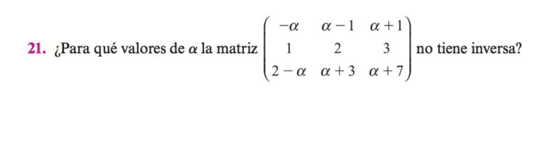 Solved ¿Para qué ﻿valores de α ﻿la matriz | Chegg.com
