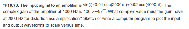 Solved ?**P10.73. ﻿The input signal to an amplifier is | Chegg.com