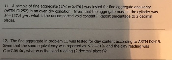 Solved 11. A sample of fine aggregate (Gsb := 2.479) was | Chegg.com