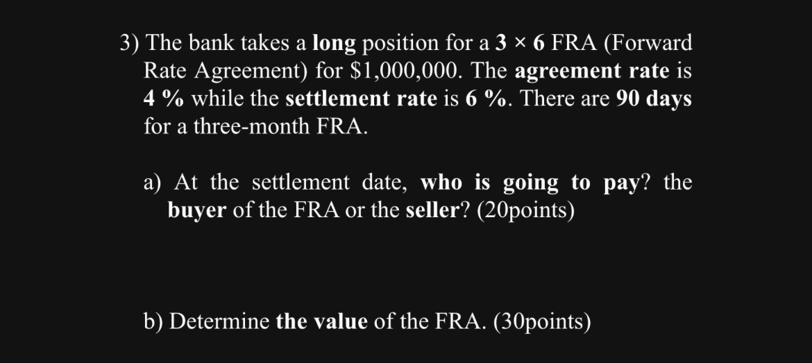 Solved The bank takes a long position for a 3×6 ﻿FRA | Chegg.com