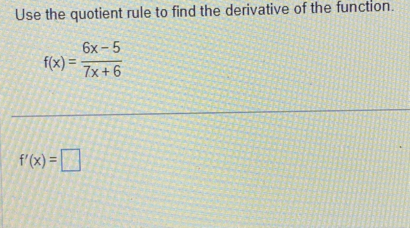 Solved Use the quotient rule to find the derivative of the | Chegg.com