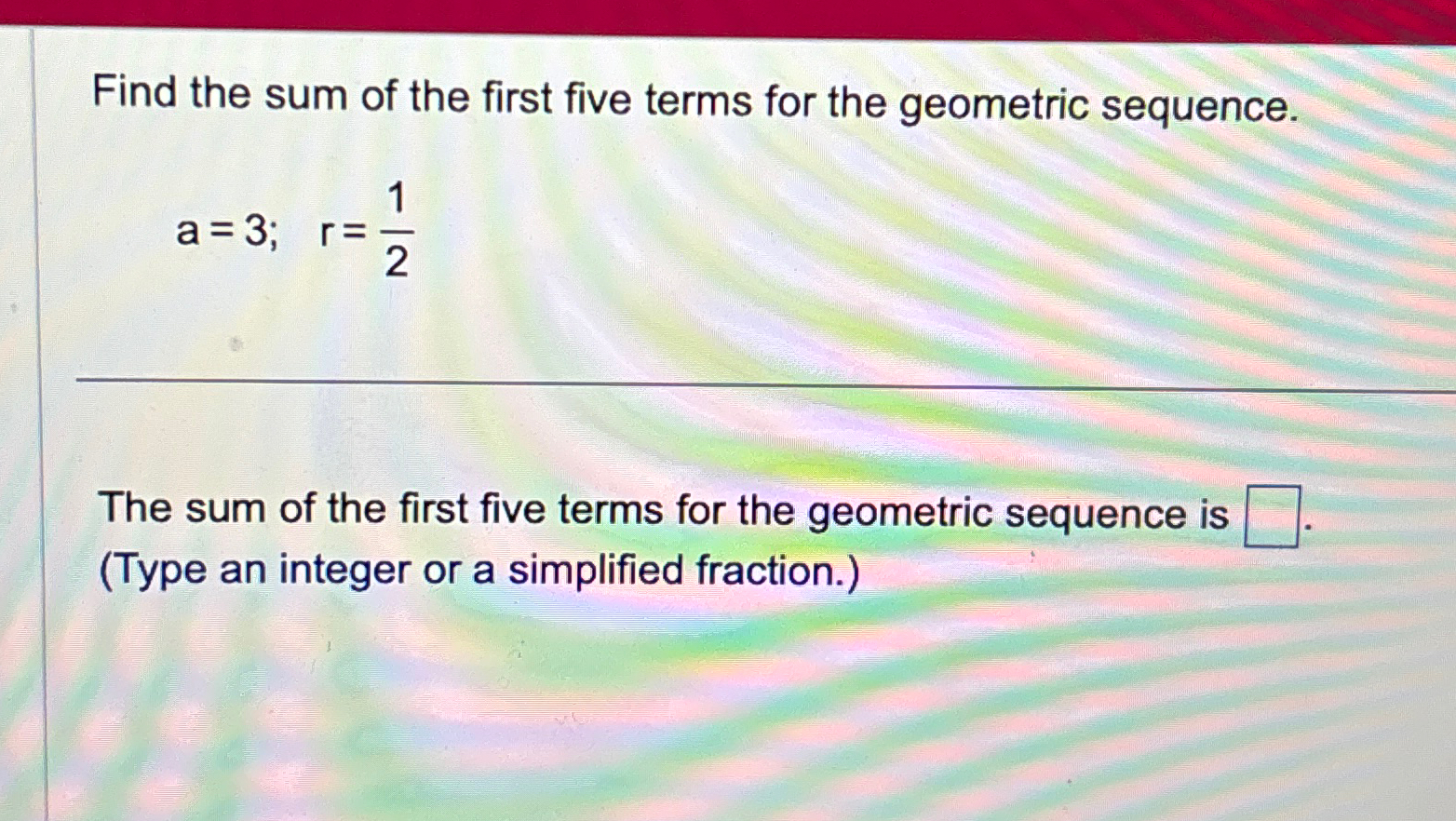 Solved Find the sum of the first five terms for the | Chegg.com