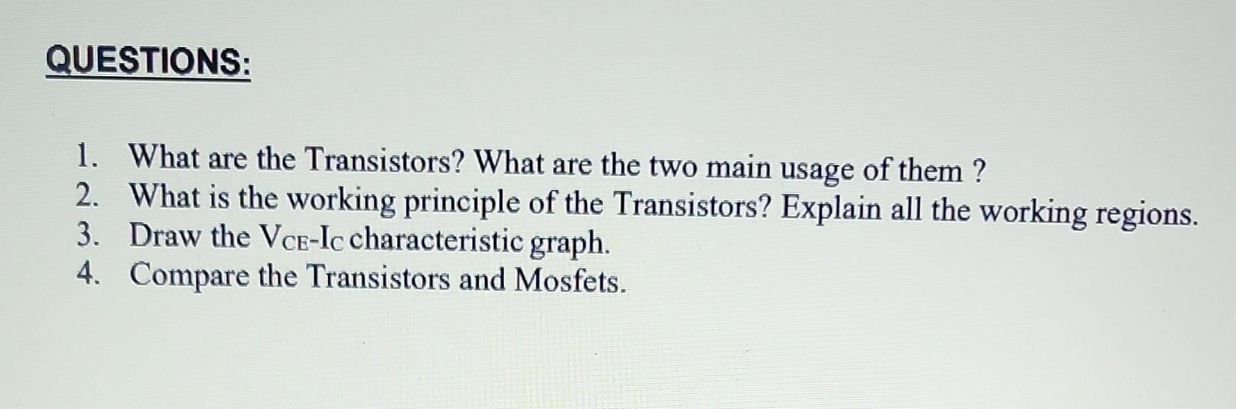 Solved 1. What are the Transistors? What are the two main | Chegg.com