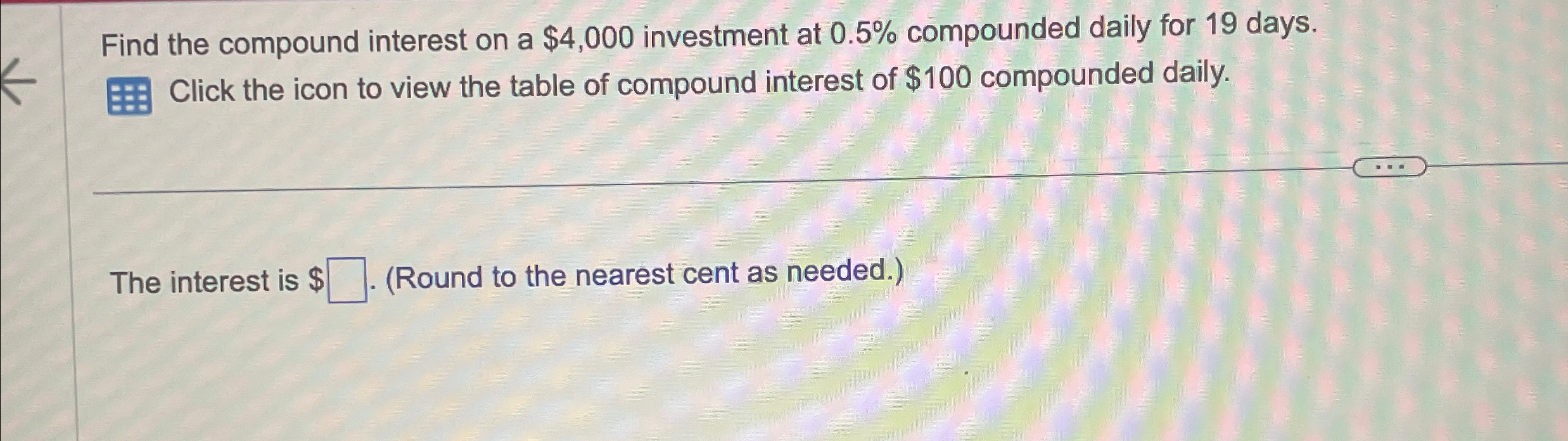 Solved Find the compound interest on a $4,000 ﻿investment at | Chegg.com