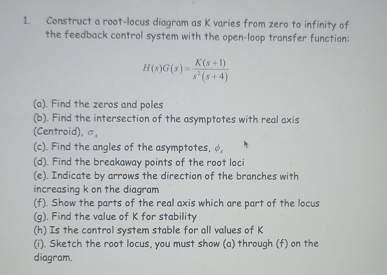 Solved 1. Construct a root-locus diagram as K varies from | Chegg.com