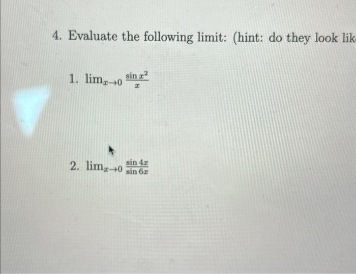 Solved 4. Evaluate the following limit: (hint: do they look | Chegg.com