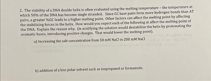 Solved 2. The stability of a DNA double helix is often | Chegg.com