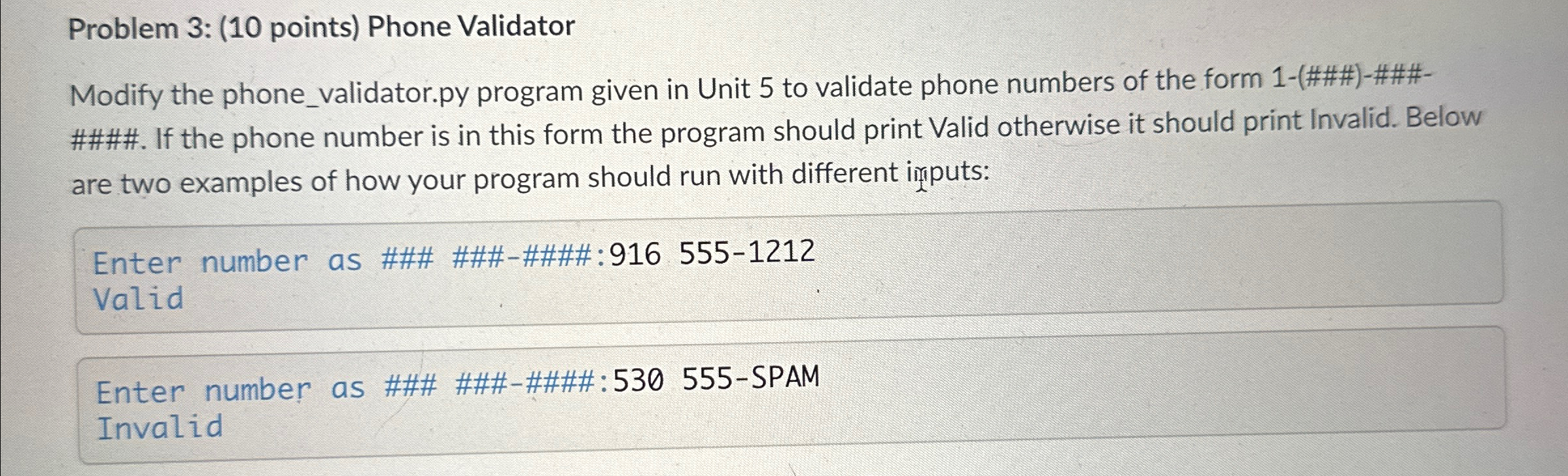 Solved Problem 3: (10 ﻿points) ﻿Phone ValidatorModify the | Chegg.com