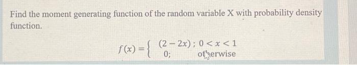 Solved Find the moment generating function of the random | Chegg.com