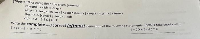 Solved (20pts = 10pts each) Read the given grammar: -> = | Chegg.com