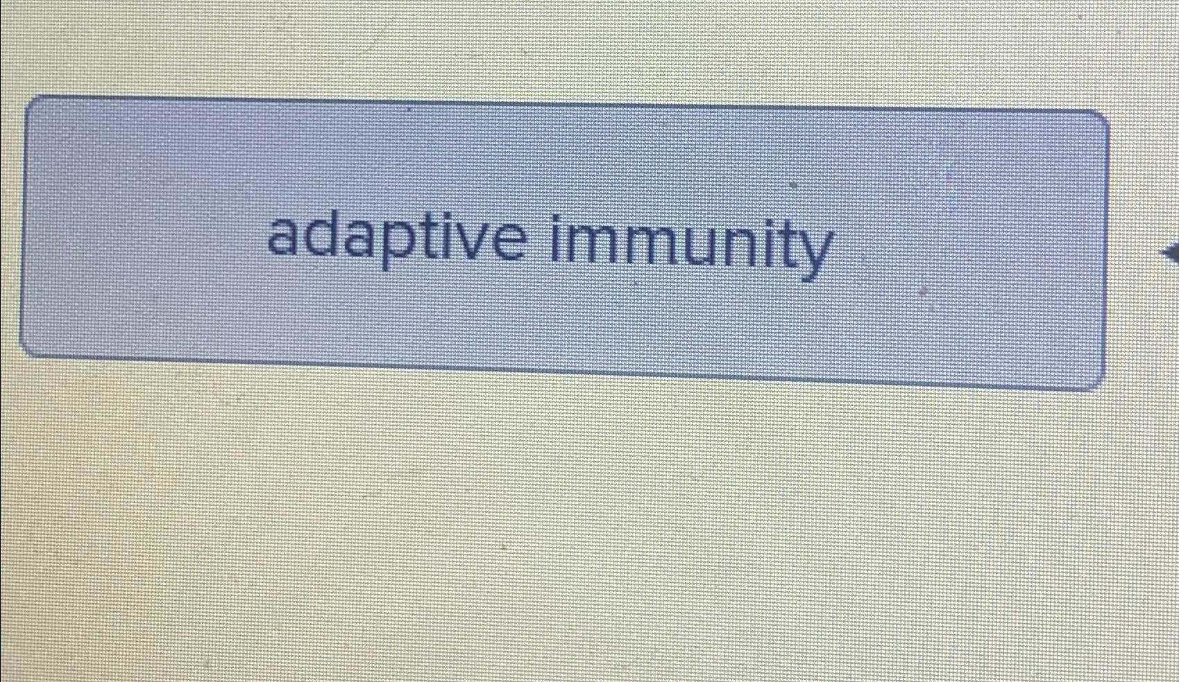 Solved adaptive immunity | Chegg.com