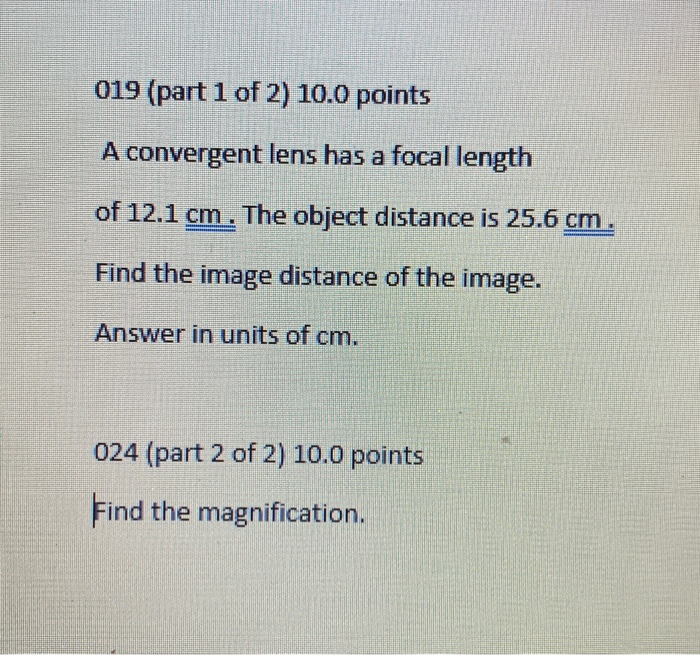 Solved 019 (part 1 of 2) 10.0 points A convergent lens has a | Chegg.com
