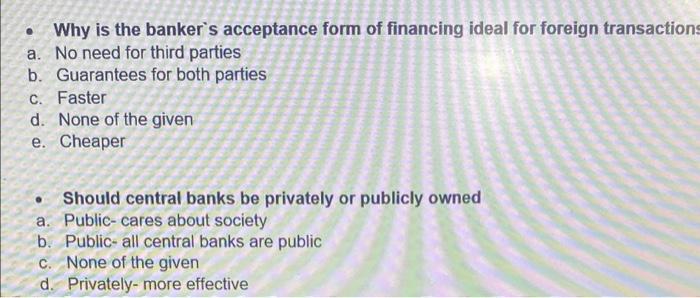 Solved - Why is the banker's acceptance form of financing | Chegg.com