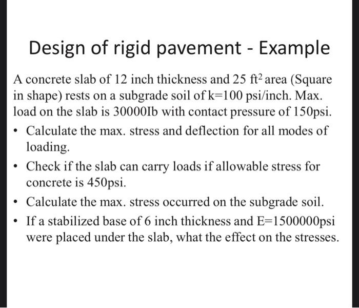 Solved Design of rigid pavement - Example A concrete slab of | Chegg.com