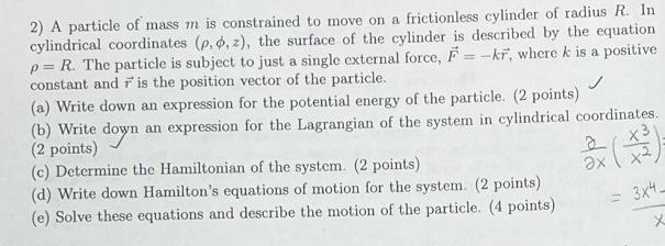 Solved 2) A particle of mass m is constrained to move on a | Chegg.com