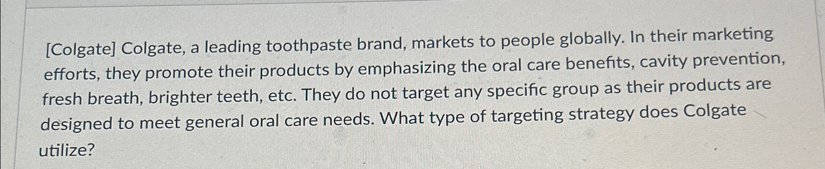 Solved [Colgate] ﻿Colgate, a leading toothpaste brand, | Chegg.com