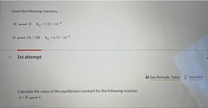 Solved Given the following reactions: 3C⇌DKC=5.52×10−4 D⇌3 | Chegg.com