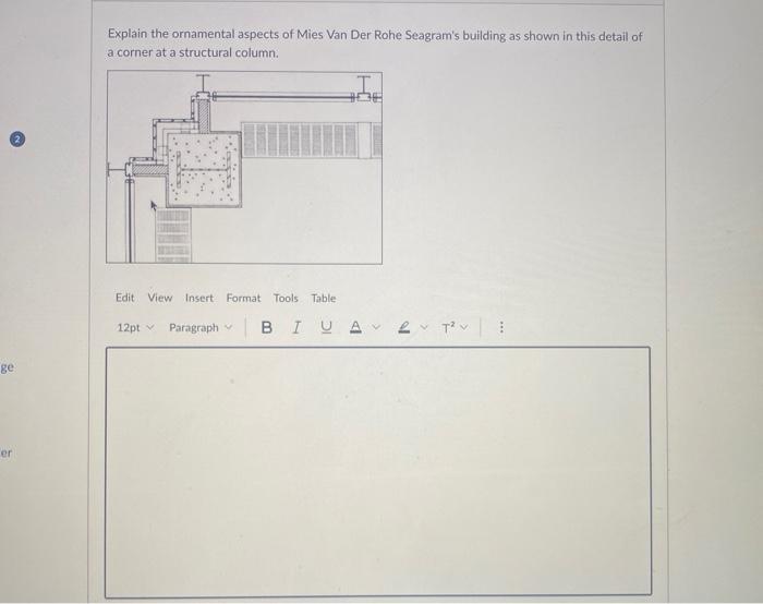 Explain the ornamental aspects of Mies Van Der Roe | Chegg.com