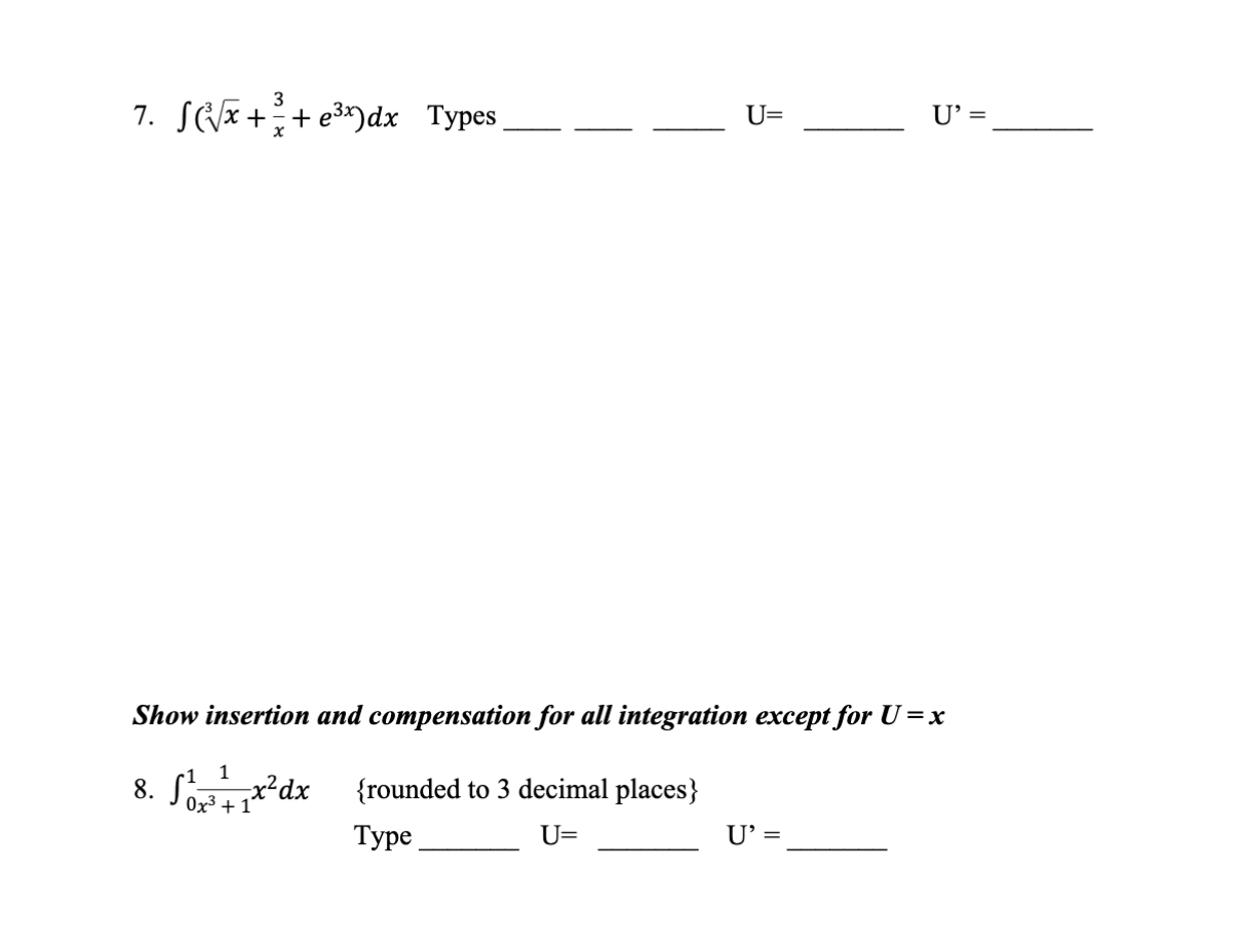 Solved ∫﻿﻿(x3+3x+e3x)dx ﻿Types __ ,U=,U'=Show insertion and | Chegg.com