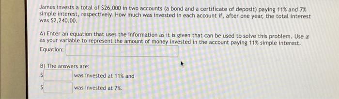 Solved James invests a total of $26,000 in two accounts (a | Chegg.com