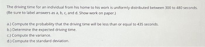 Solved The driving time for an individual from his home to | Chegg.com