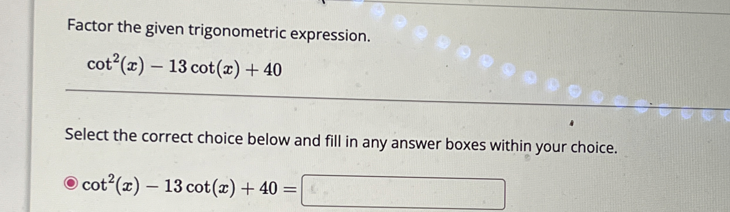 Solved Factor the given trigonometric | Chegg.com