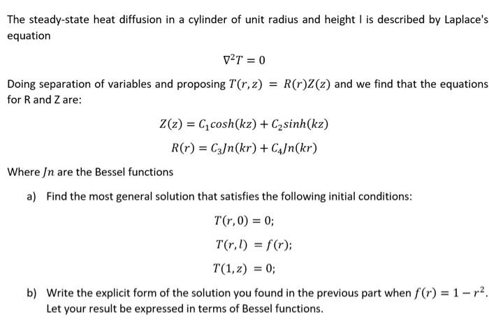 Solved The steady-state heat diffusion in a cylinder of unit | Chegg.com